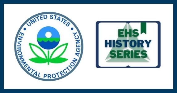 EHS History: What Started the EPA